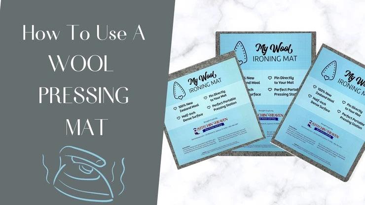 How to use Your Wool Pressing Mat Effectively - Stitchin Heaven